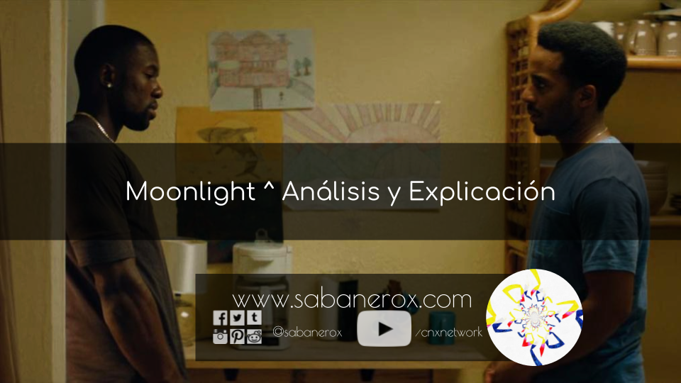 Moonlight ^ Análisis y Explicación – El Sabanero X