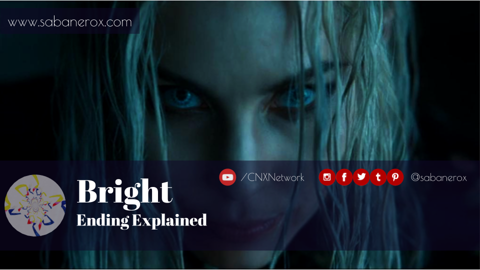 Bright ^ Ending Explained – El Sabanero X