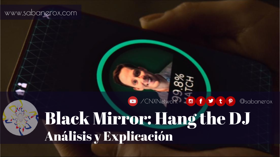 Black Mirror: Hang the DJ ^ Análisis y Explicación – El Sabanero X