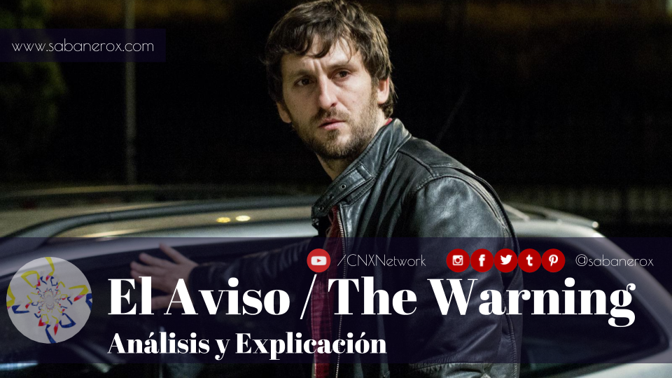 El Aviso / The Warning ^ Análisis y Explicación – El Sabanero X