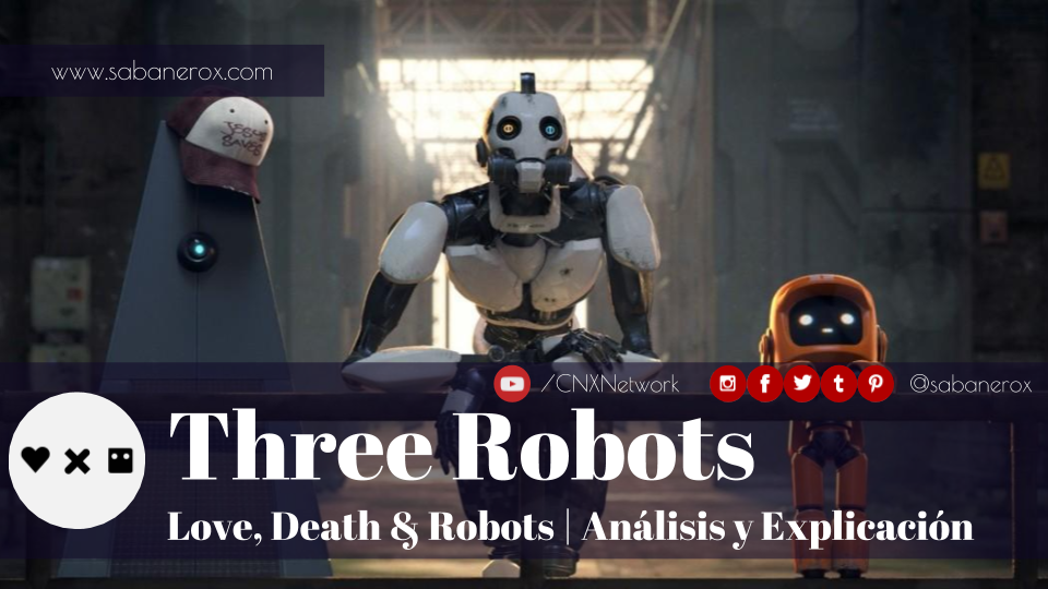 Love, Death & Robots | Three Robots | Análisis y Explicación – El ...