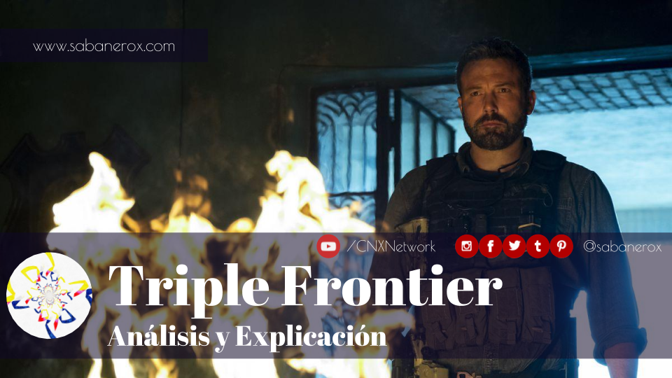 Triple Frontera / Triple Frontier ^ Análisis y Explicación – El Sabanero X