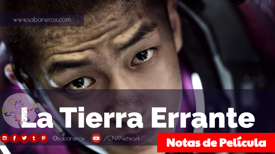 Notas de Película | La Tierra Errante | The Wandering Earth – El Sabanero X