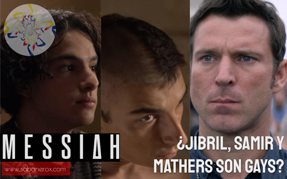Mesías (Messiah) ^ ¿Jibril, Samir y Mathers son gays? – El Sabanero X