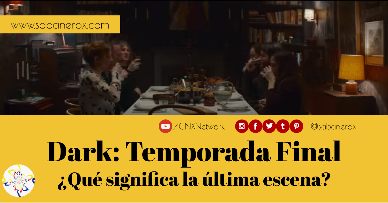 Dark, Temporada Final ^ Análisis y Explicación – El Sabanero X