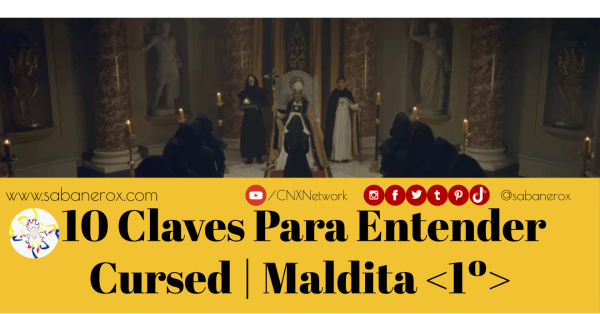 10 Claves Para Entender la Primera Temporada de Cursed (Maldita) – El ...