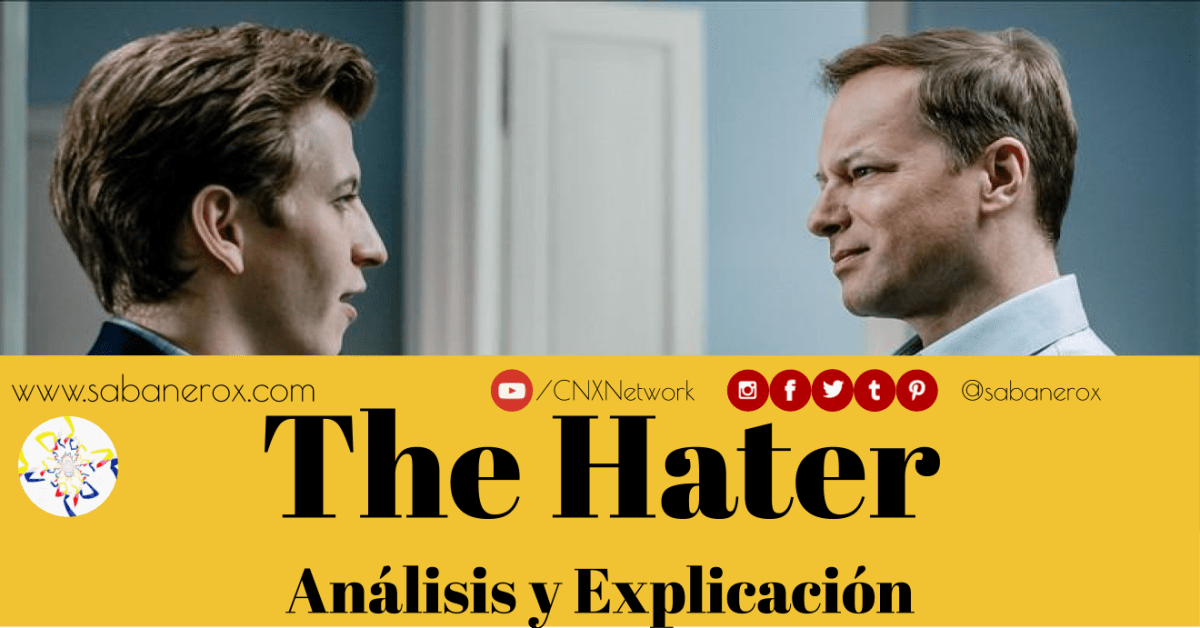 The Hater ^ Análisis y Explicación – El Sabanero X
