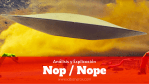 Nop | Nope, Análisis y Explicación – El Sabanero X