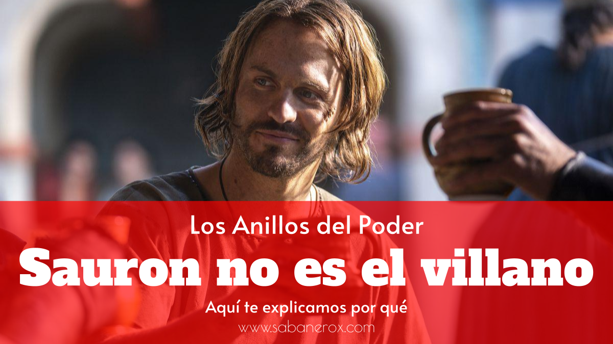 Sauron no es el Villano en Los Anillos de Poder, Aquí te explicamos por ...