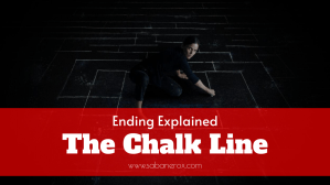 The Chalk Line, Ending Explained – El Sabanero X