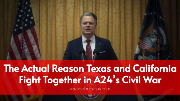 The Actual Reason why Texas and California are Allies in A24’s Civil ...